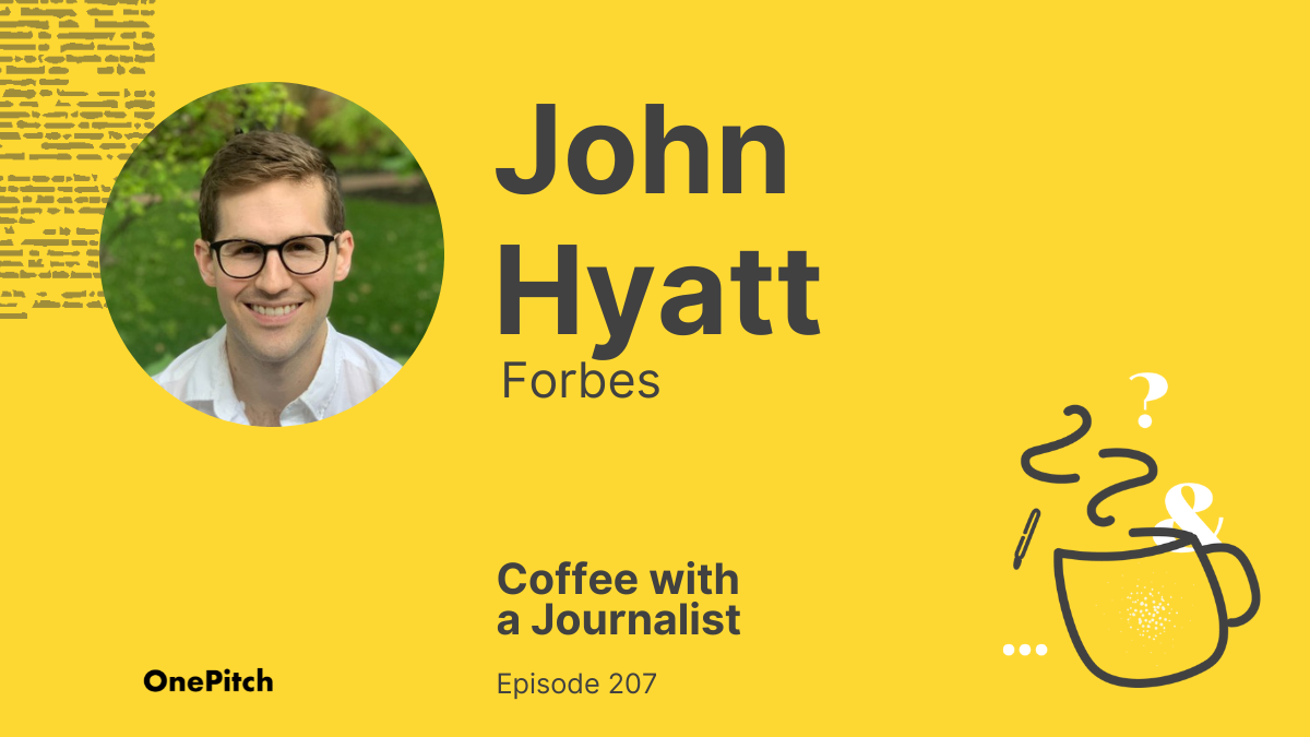 Coffee with a Journalist: John Hyatt, Forbes - Blog